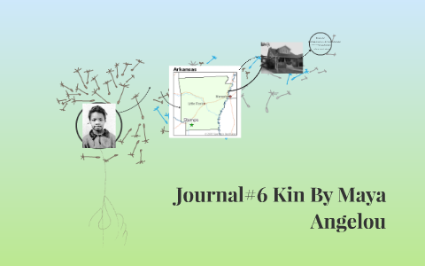 Journal#6 Kin By Maya Angelou by Rocio Arevalo on Prezi