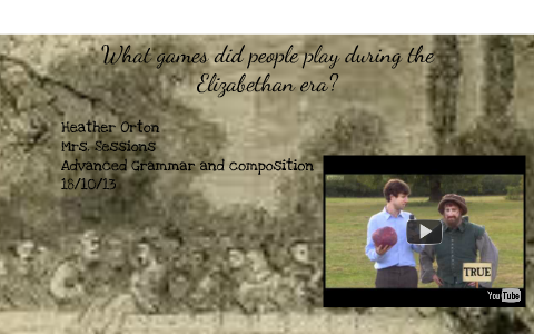 What Games did children play during the Elizabethan era? by heather ...