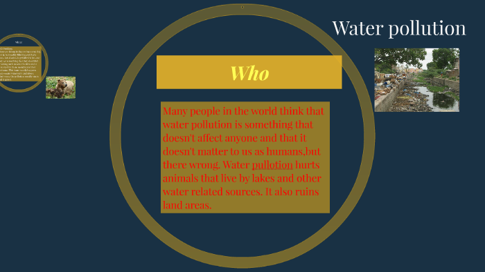 Water Pollution Gone Bad by Luke N on Prezi