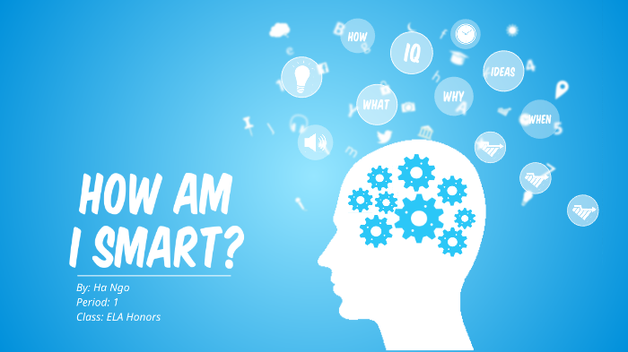 How Am I Smart? by Ha Ngo on Prezi