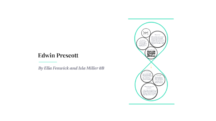 Edwin Prescott by Ella Fenwick on Prezi