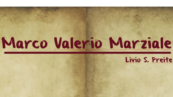 Marco Valerio Marziale by Livio Salvatore Preite on Prezi