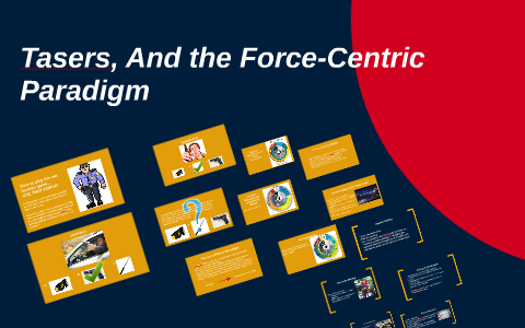 Taser Use, an the Use of force paradigm by SFU Alumni on Prezi