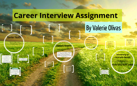 Career Interview Assignment by Valerie Olivas on Prezi