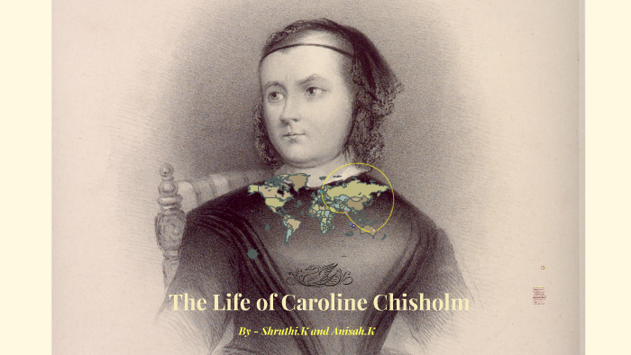 The Life of Caroline Chisholm by shruthi kannan on Prezi