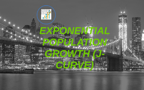EXPONENTIAL POPULATION GROWTH (J-CURVE) by rodson dayaan on Prezi