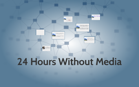 24 Hours Without the Internet by Rita Anderson on Prezi
