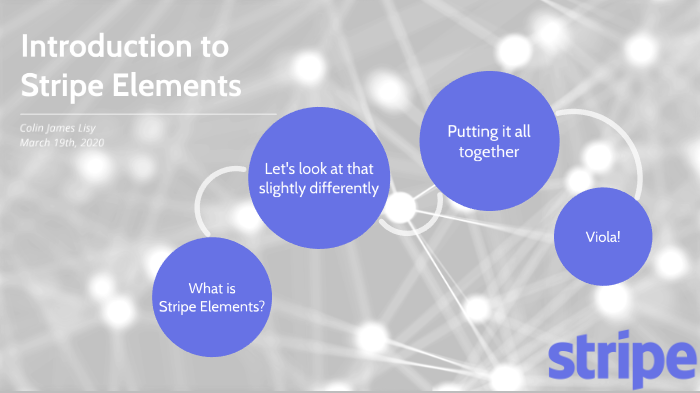 Introduction to Stripe Elements by Colin Lisy on Prezi