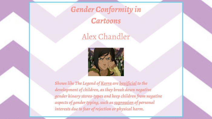 Gender Conformity in Cartoons by Alexandria Chandler on Prezi