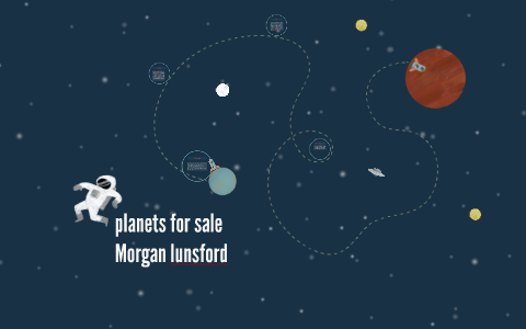 planets for sale by Morgan Lunsford on Prezi