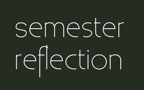 Final Semester Reflection by Bill Cruz on Prezi