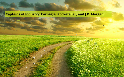 Captains of Industry: Carnegie, Rockefeller, and Morgan by Anna Gale