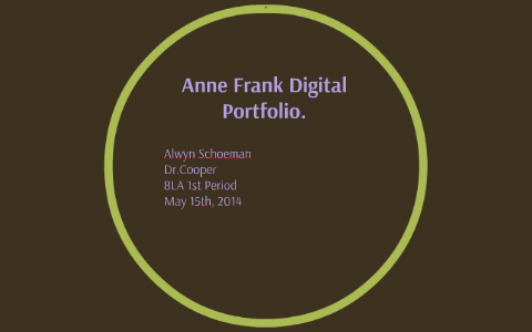Anne Frank Digital Portfolio by Alwyn Schoeman on Prezi
