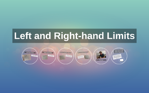 Left and Right-hand Limits by Saville Bloxham on Prezi