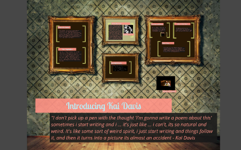 Introduction to Kai Davis by shiana alexander on Prezi