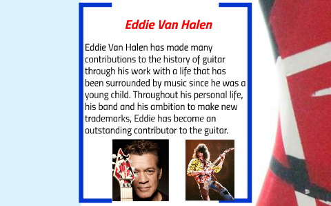 Eddie Van Halen by amanda nicoletti on Prezi