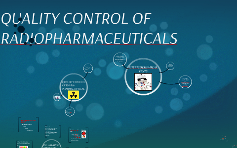 QUALITY CONTROL OF RADIOPHARMACEUTICALS by atif hussain on Prezi