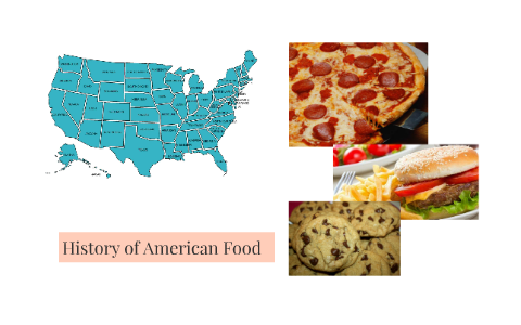 History of American Food by andreea patru on Prezi