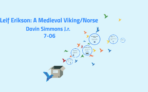 Leif Ericson: A Medieval Viking by DJ Simmons on Prezi