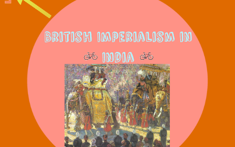 British Imperialism in India by Nicole Man on Prezi