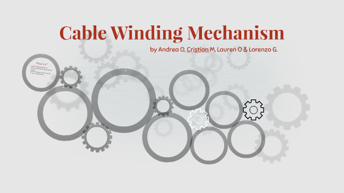 Cable Winding Mechanism by Lauren Ortanez on Prezi