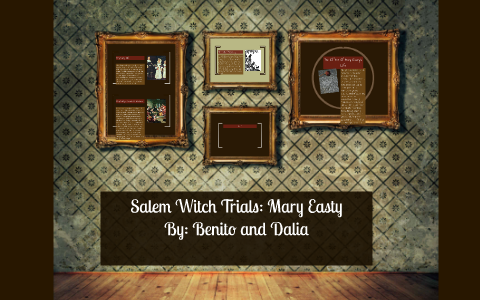 Salem Witch Trials: Mary Easty by benito garzon on Prezi