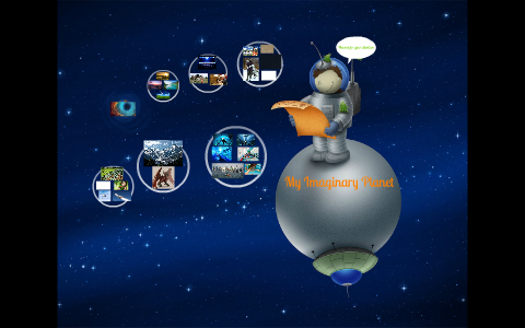 My Imaginary Planet by on Prezi
