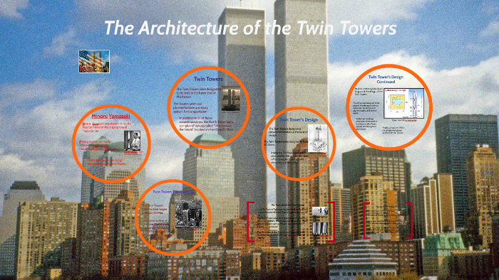 The Architecture of the Twin Towers by Joshua John on Prezi