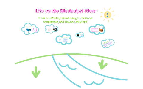 Life on the Mississippi River by Emma Langer on Prezi