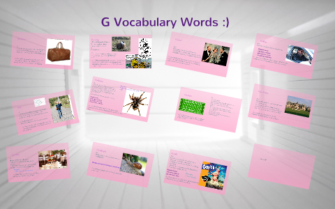 G Vocabulary Words :) by Hannah Sawyer on Prezi