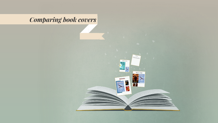 Comparing book covers by Elisabeth Holt on Prezi