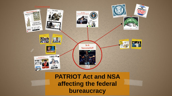 PATRIOT Act and NSA affecting the federal bureaucracy by Samantha ...