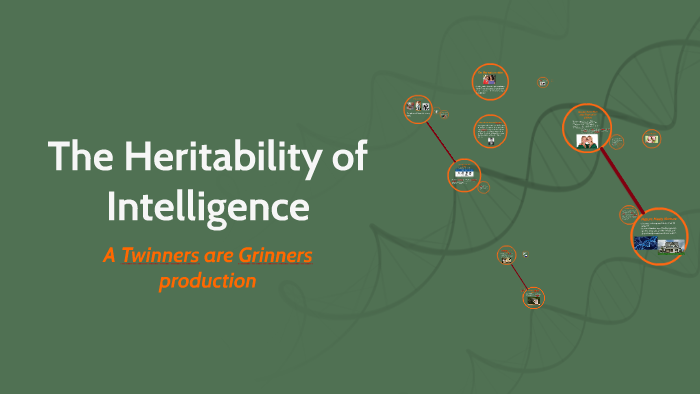 The Heritability of Intelligence by Len Duniec on Prezi