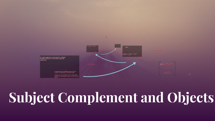 Subject Complement and Objects by Olivia Hughes on Prezi