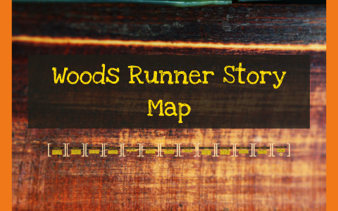 Woods Runner Story Map by Chris Garcia on Prezi