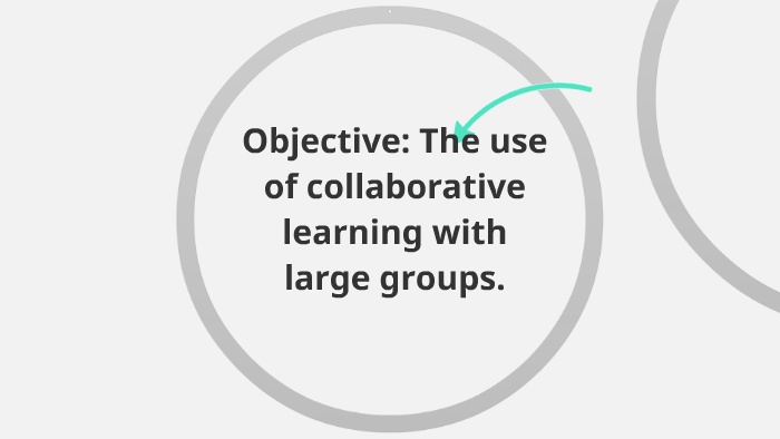 Collaborative learning with large groups by Edvetiela Mendez on Prezi