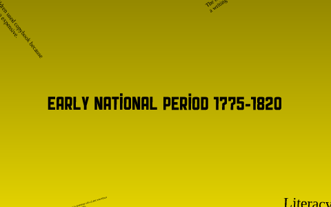 The Early National Period 1775-1820 by Boone Bingham on Prezi