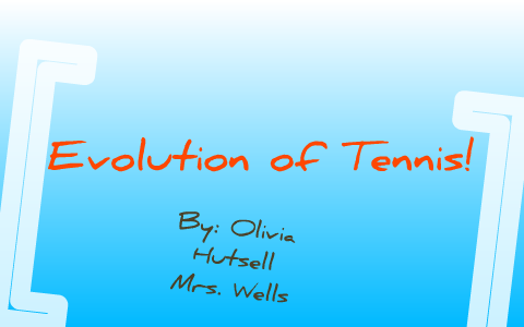 Evolution of the Tennis Racket by Olivia Hustell on Prezi