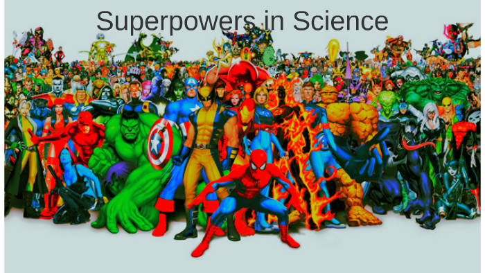 Superpowers in Science by Luke Ryon on Prezi