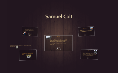 Samuel Colt by Jack C on Prezi