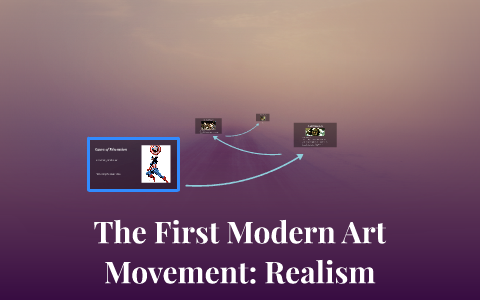 The First Modern Art Movement: Realism by Oliver Borack on Prezi
