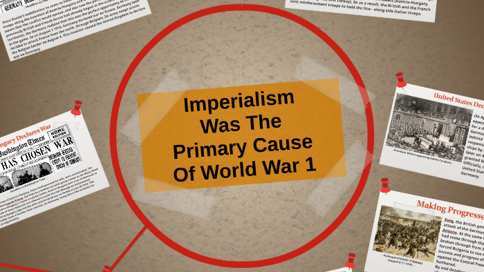 Educational History Prezi - Imperialism was the primary cause of World ...