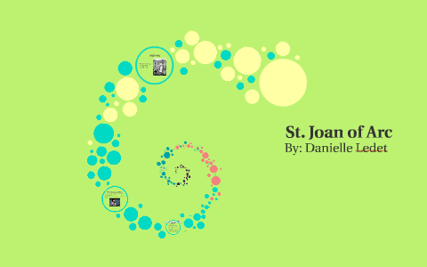 St. Joan of Arc by Danielle Ledet on Prezi