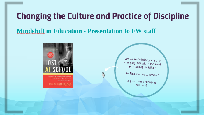 Changing the Culture and Practice of Discipline by Valerie Matson on Prezi
