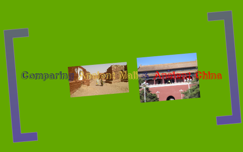 Ancient Mali and Ancient China by Nashra Syed on Prezi