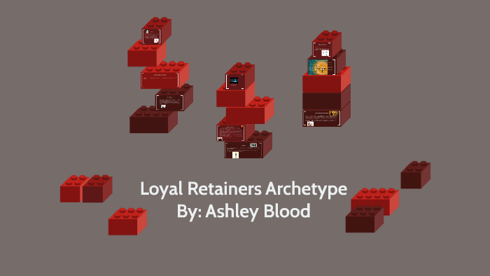 Loyal Retainers Archetype by Ashley Blood on Prezi