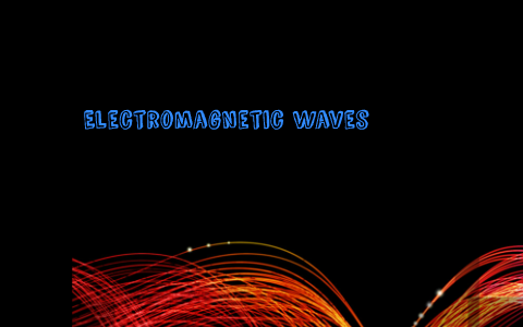Electromagnetic Waves project by Jake Quackenbush on Prezi