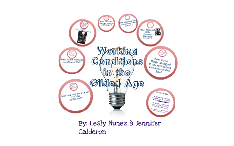 Working Conditions in The Gilded Age by Jennifer Calderon on Prezi