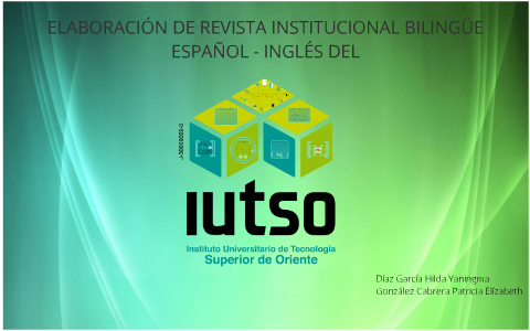 REVISTA INSTITUCIONAL BILINGUE DEL IUTSO by patricia gonzalez on Prezi