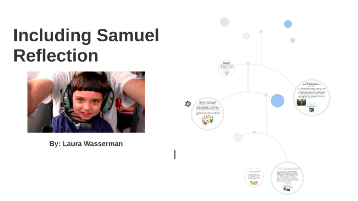 Including Samuel Reflection by Laura Wasserman on Prezi